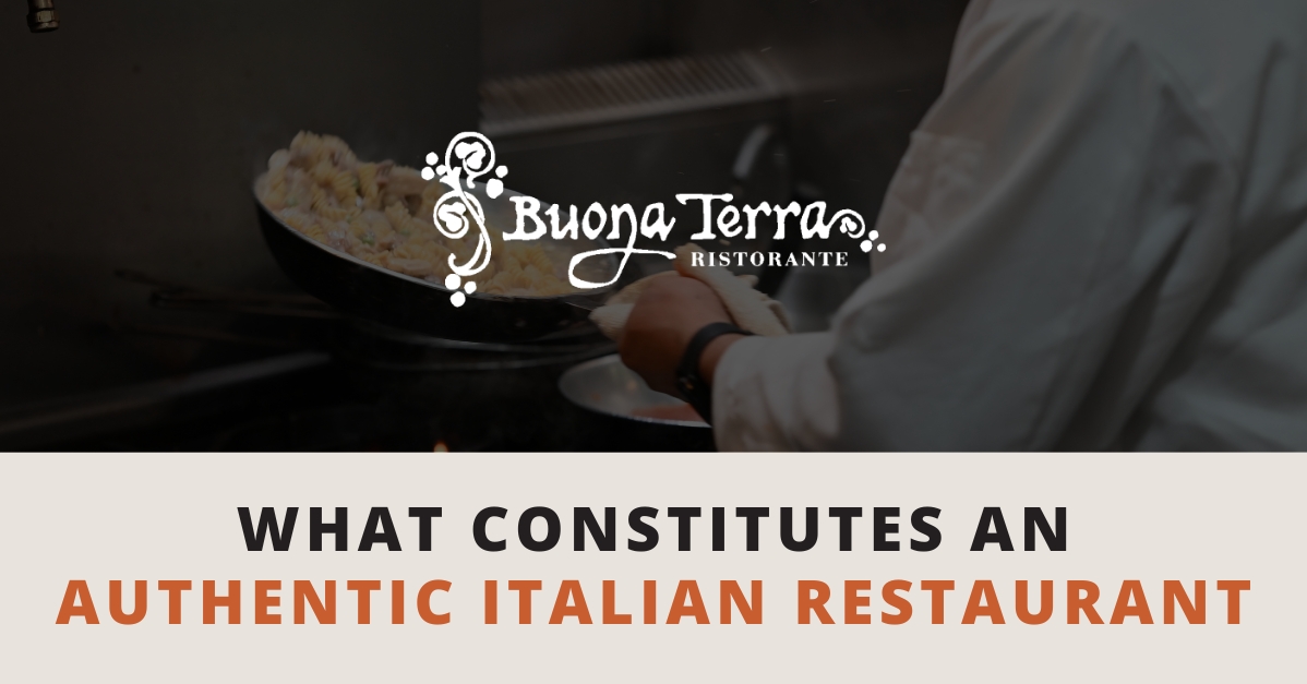 What Constitutes Authentic Italian Restaurants | Buona Terra